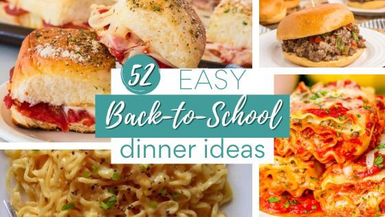 52 Easy Back to School Dinner Ideas - Budgeting for Bliss