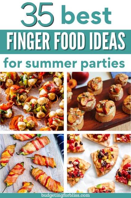 35 Finger Food Ideas for Summer Parties - Budgeting for Bliss
