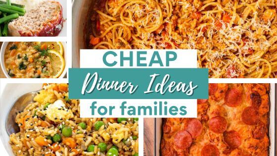 Easy and Cheap Dinner Ideas for Families - Budgeting for Bliss